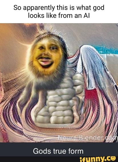 So apparently this is what god looks like from an Al Gods true form ...
