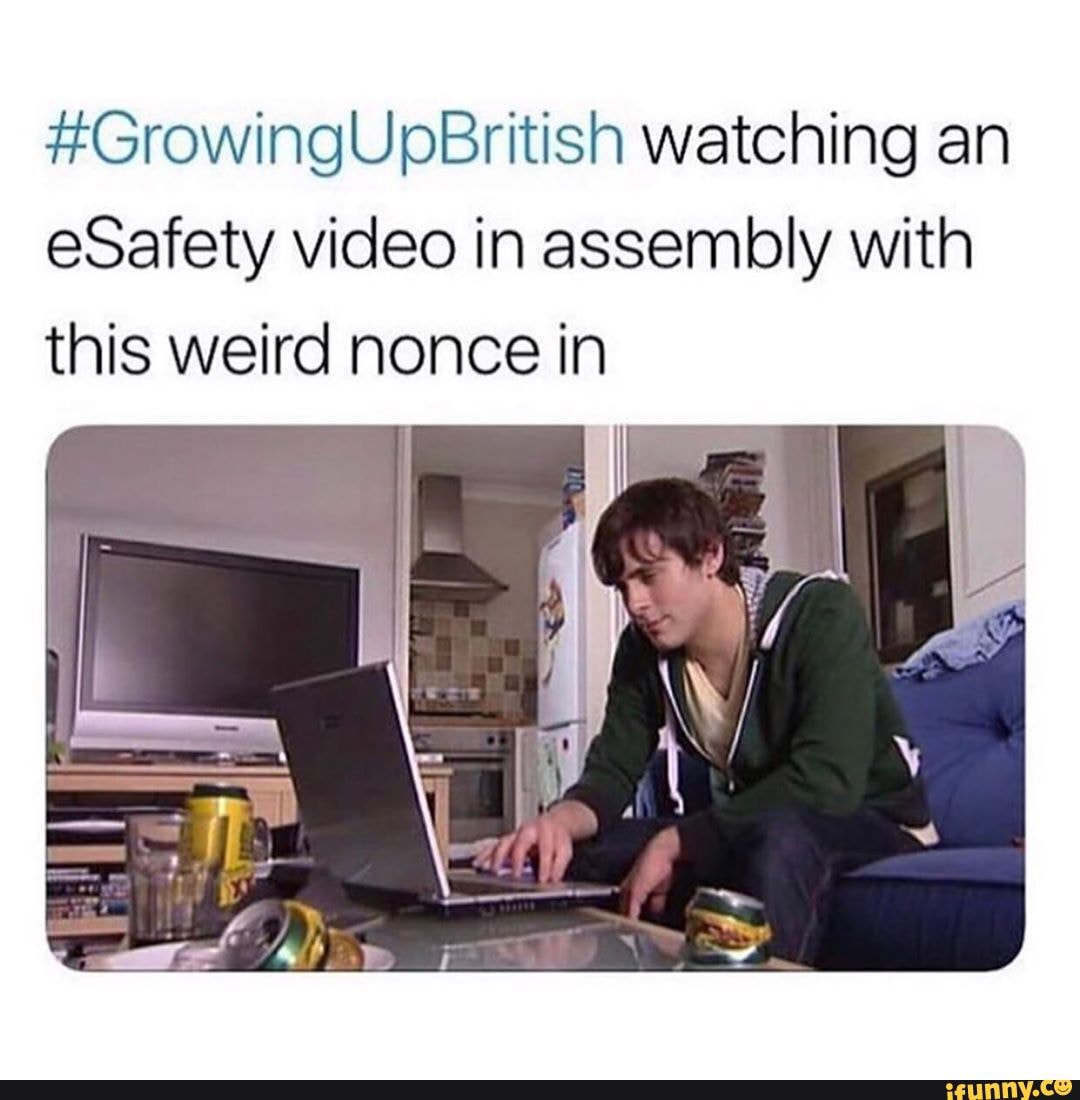 #GrowingUpBritish watching an eSafety video in assembly with this weird ...