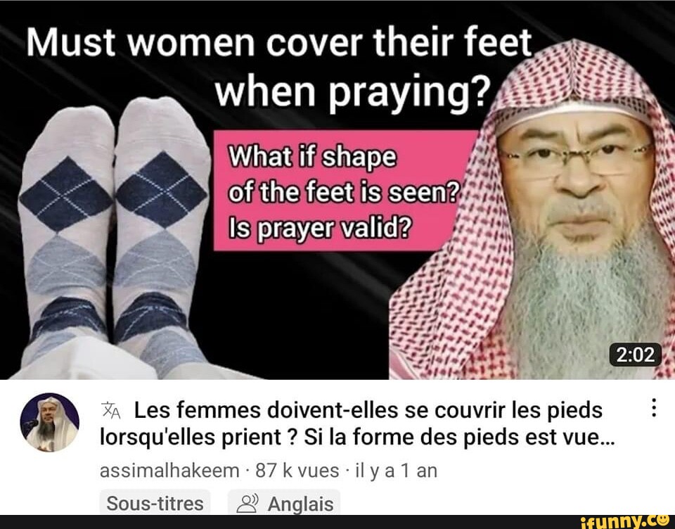 Must women cover their feet when praying? What if shape of the feet is ...