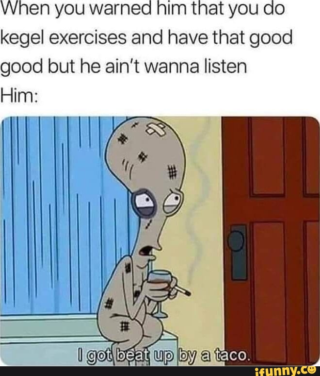 Kegel memes. Best Collection of funny Kegel pictures on iFunny