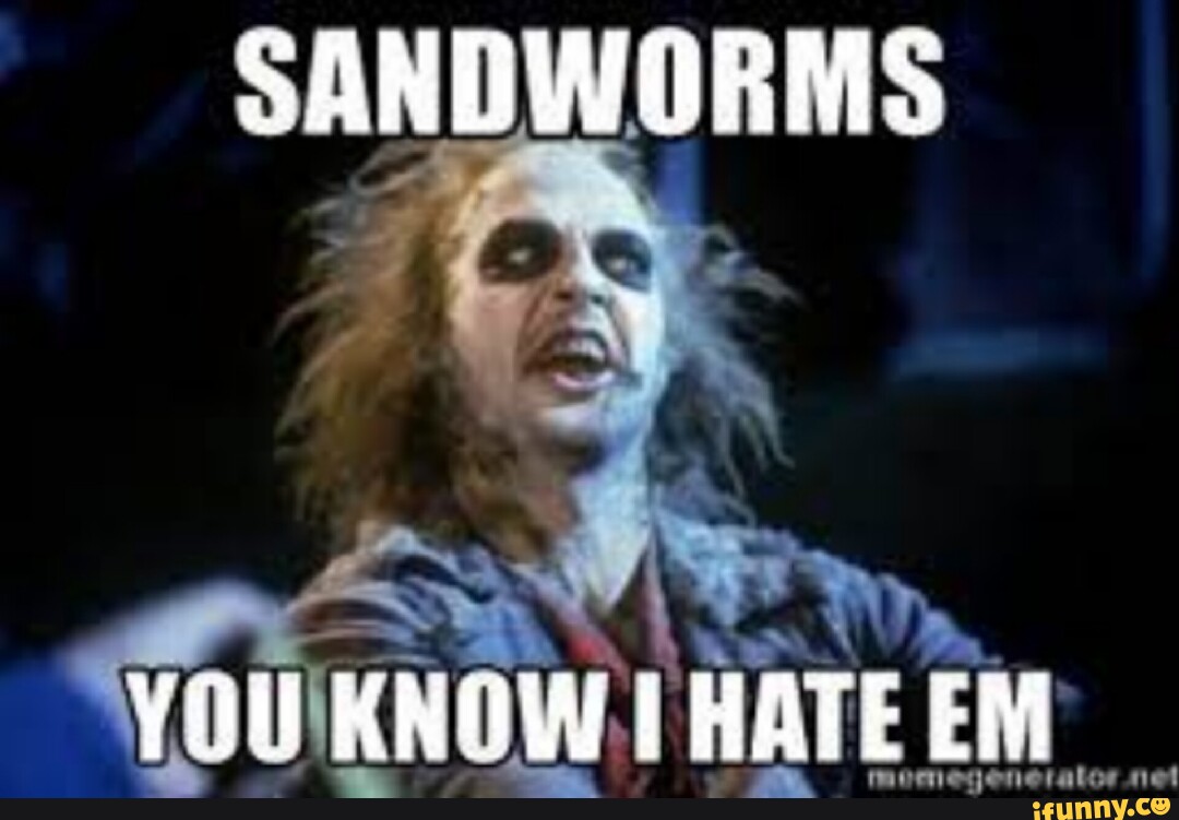 Sandworms memes. Best Collection of funny Sandworms pictures on iFunny