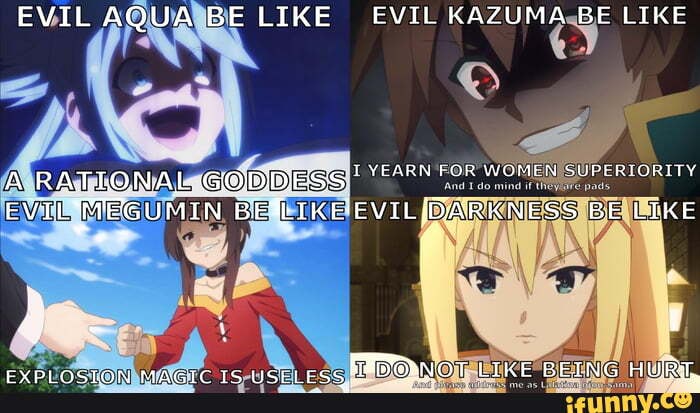 EVIL AQUA BE LIKE EVIL KAZUMA BE LIKE YLARN POR WOMPN SUPCRIORITY SS A ...