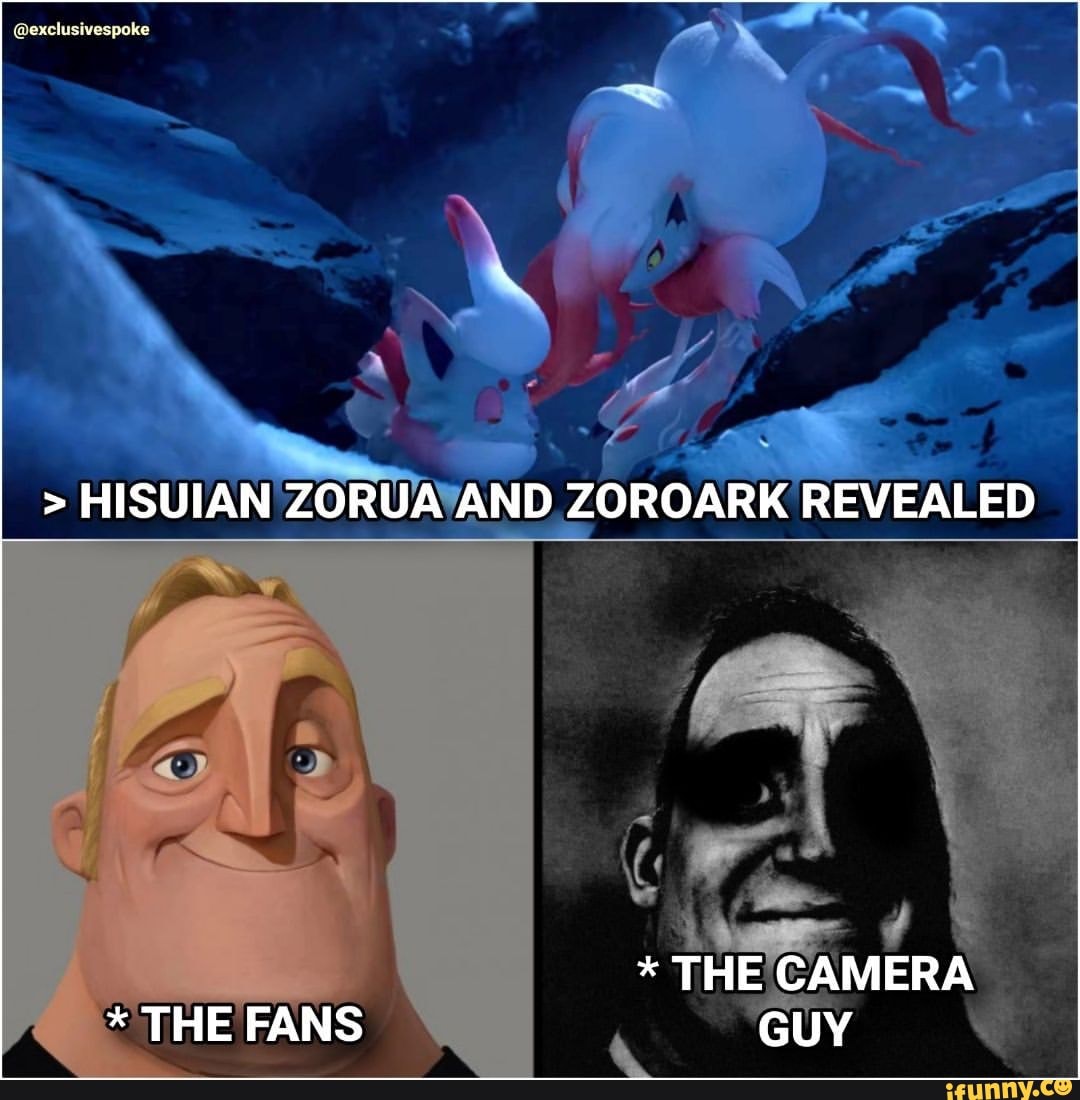 > HISUIAN ZORUA AND ZOROARK REVEALED * THE CAMERA * THE FANS GUY - iFunny