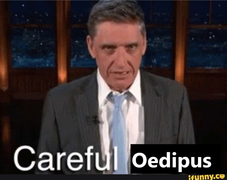 Oedipus memes. Best Collection of funny Oedipus pictures on iFunny