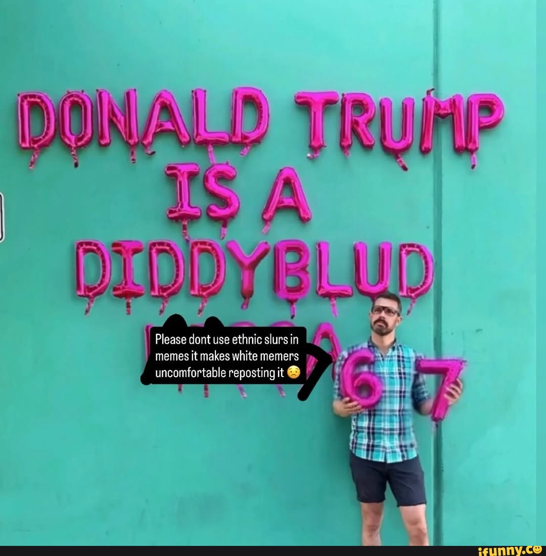 I ! I I Please dont use ethnic slurs in memes it makes white memers ...