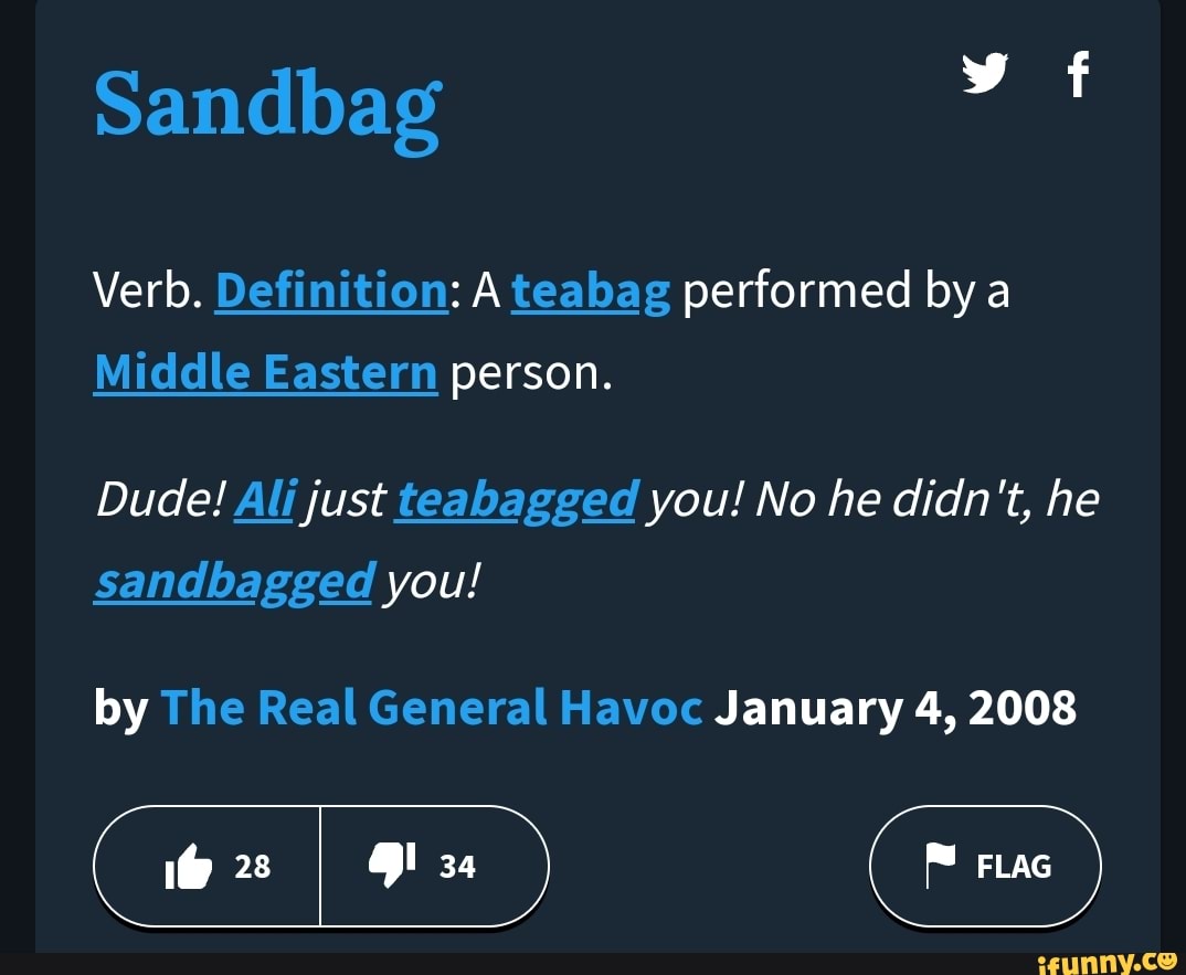 Sandbag Verb. Definition: A teabag performed bya Middle Eastern person ...