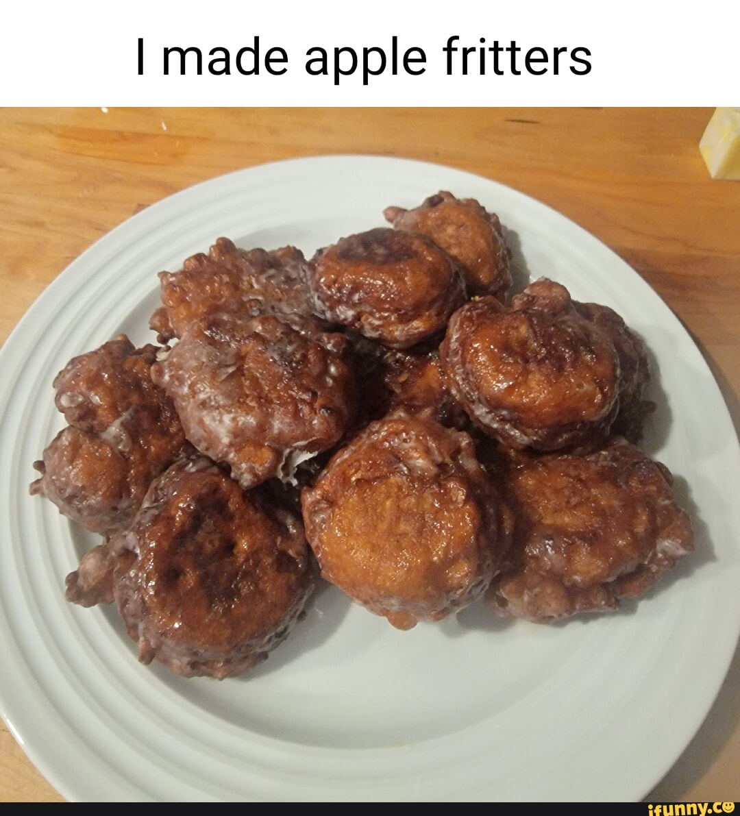 I made apple fritters - iFunny