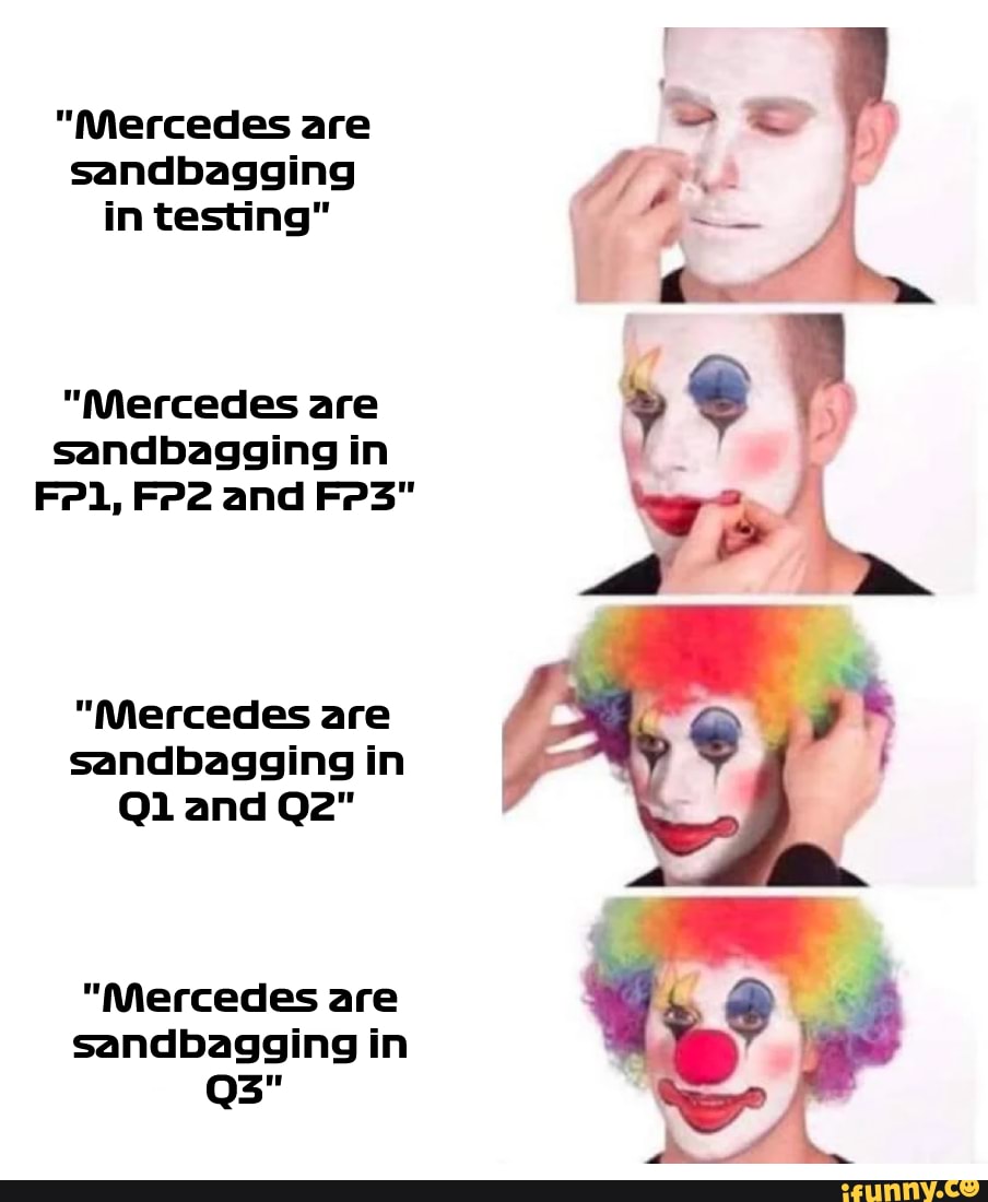 "Mercedes are sandbagging in testing" "Mercedes are sandbagging in and ...