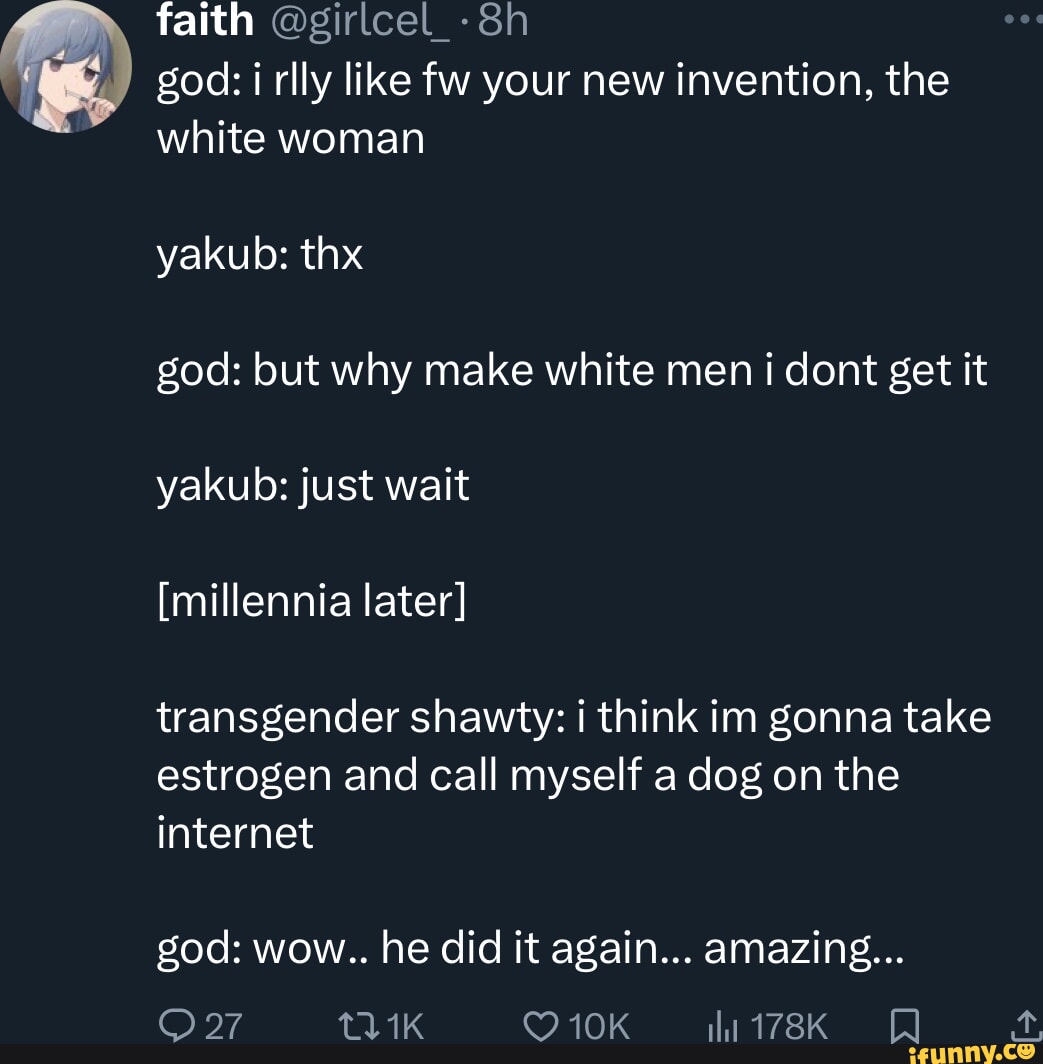 Faith god: i rlly like fw your new invention, the white woman yakub ...