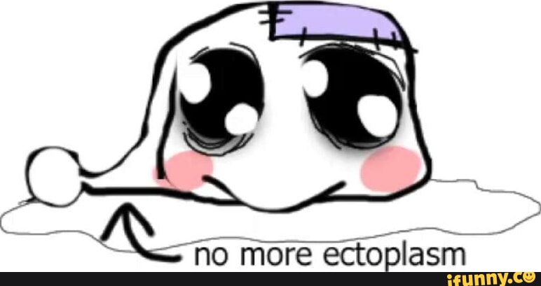 Ectoplasm memes. Best Collection of funny Ectoplasm pictures on iFunny