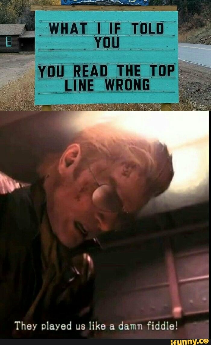 They played us like a damn fiddle! - iFunny