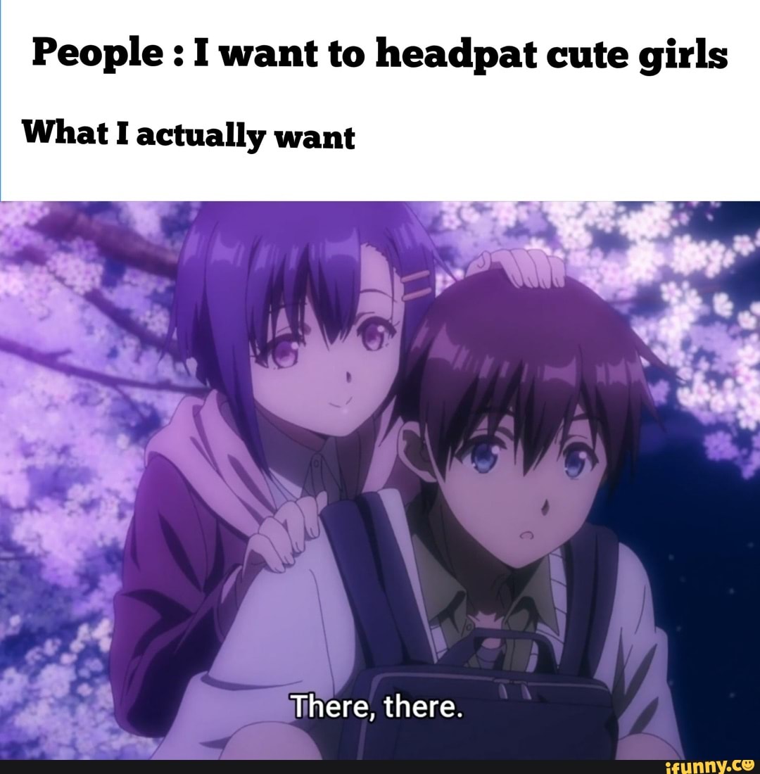 Headpat memes. Best Collection of funny Headpat pictures on iFunny