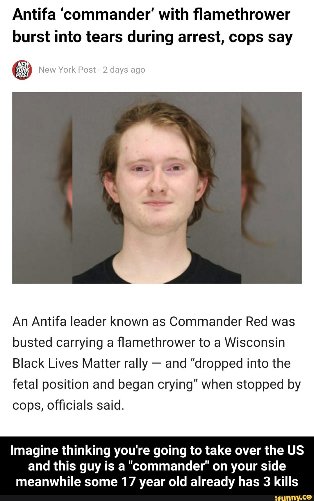 Antifa 'commander' with flamethrower burst into tears during arrest ...