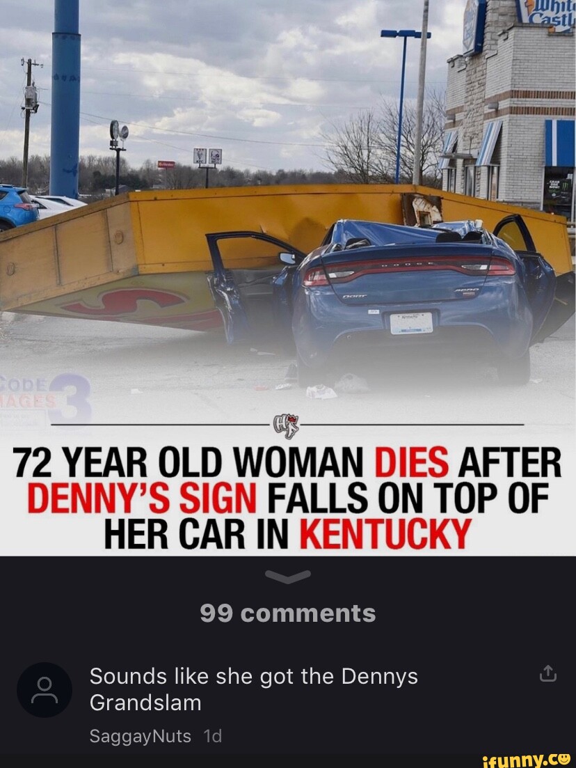 72 YEAR OLD WOMAN DIES AFTER DENNY'S SIGN FALLS ON TOP OF HER CAR IN ...