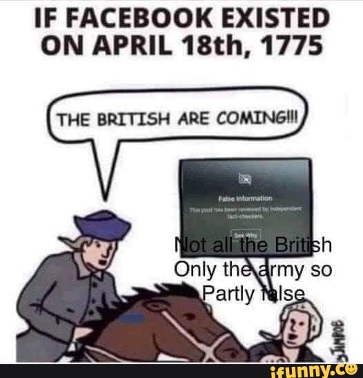 IF FACEBOOK EXISTED ON APRIL 18th, 1775 THE BRITISH ARE COMINGII ...