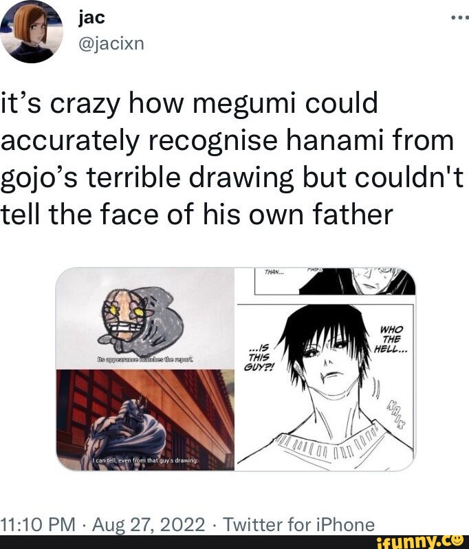 It's crazy how megumi could accurately recognise hanami from gojo's ...
