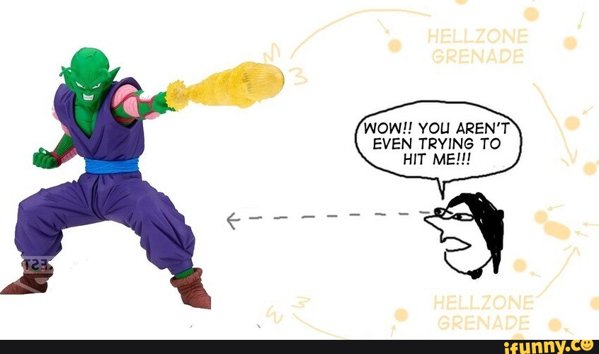 GRENADE WOW!! YOU AREN'T EVEN TRYING TO HIT ME!!! GRENADE - iFunny