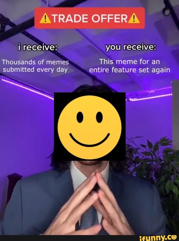 TRADE OFFERA\ i receive: you receive: Thousands of memes This meme for ...