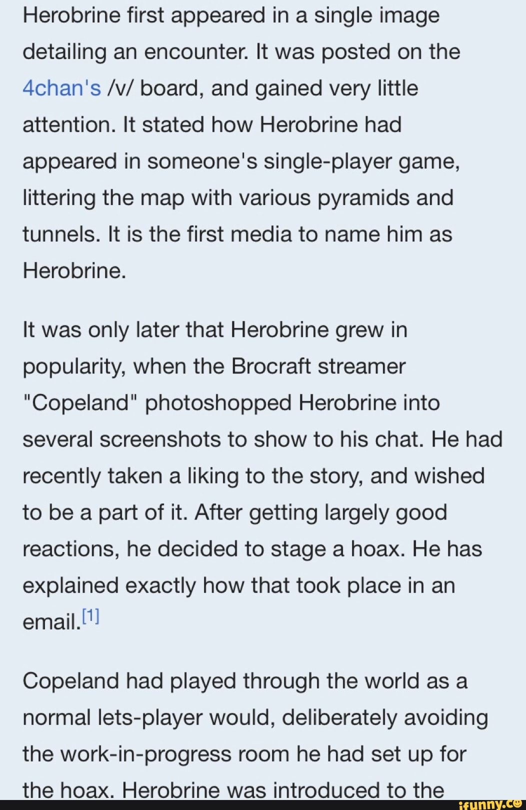 Herobrine first appeared in a single image detailing an encounter. It ...