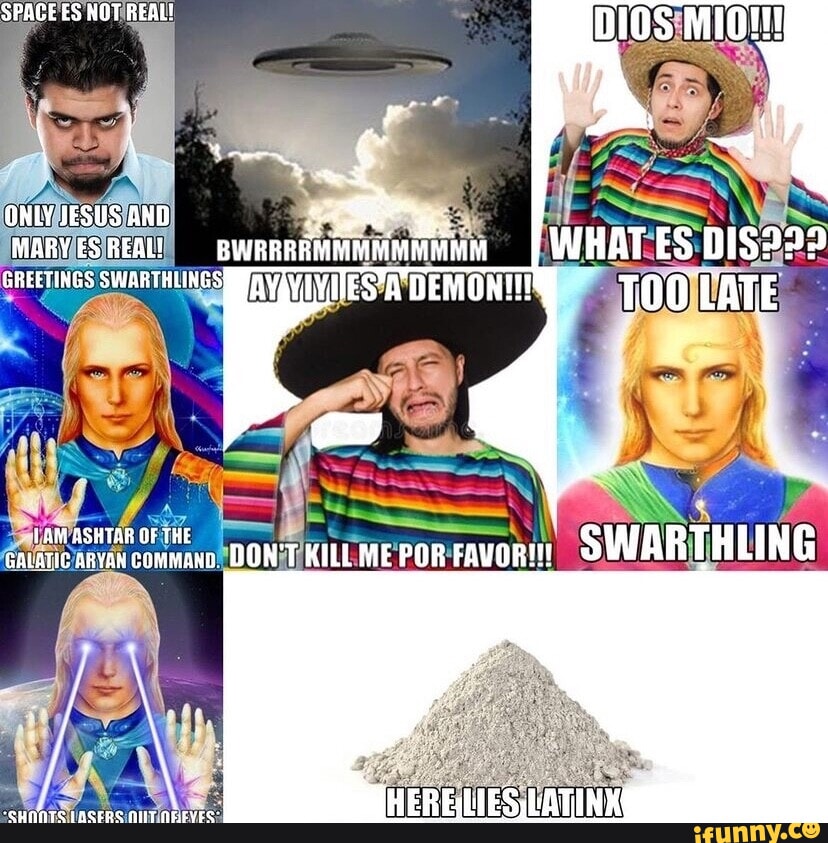 SPACE ES NOT REAL! ONLY JESUS AND MARY ES REAL! BWRRRRMMMMMMMMM ...