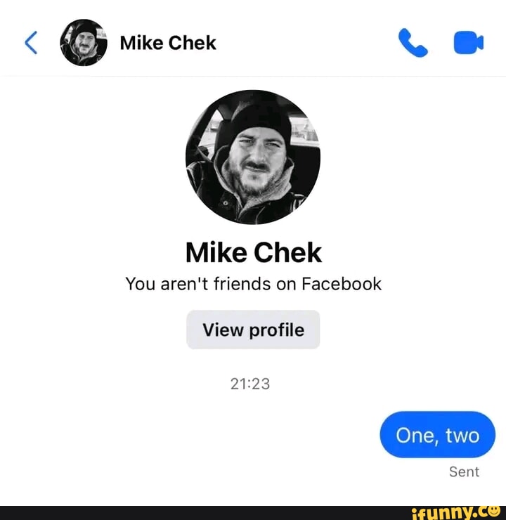 Mike Chek @e Mike Chek You aren't friends on Facebook View profile Sent ...