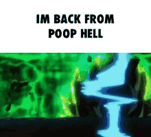 IM BACK FROM POOP HELL - iFunny