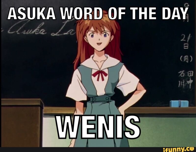 ASUKA WORD OF THE DAY WENIS - iFunny