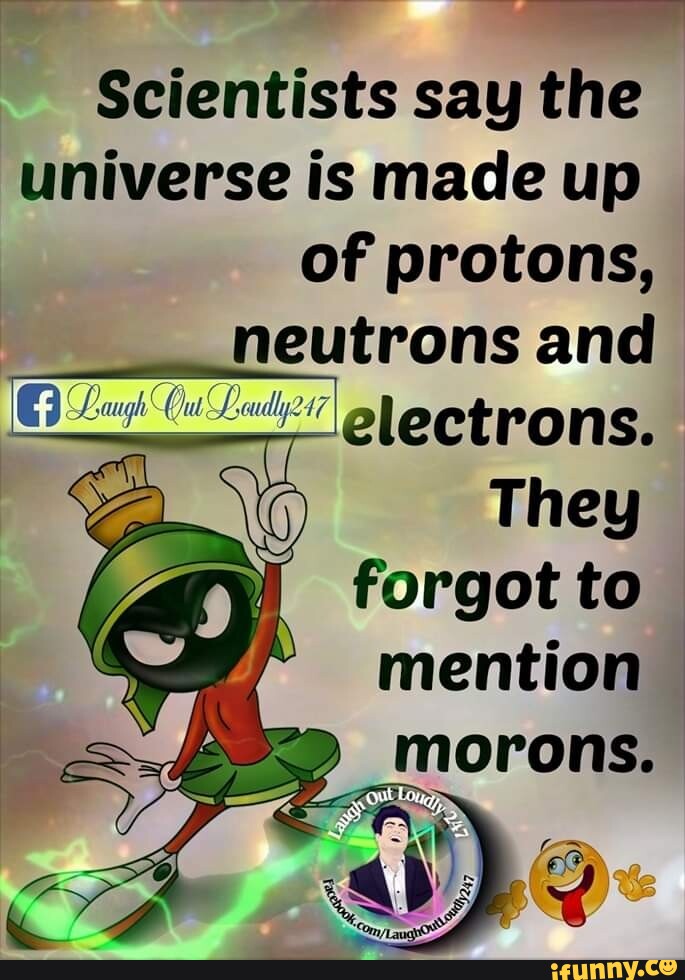 Scientists say the universe is made up of protons, neutrons and ...