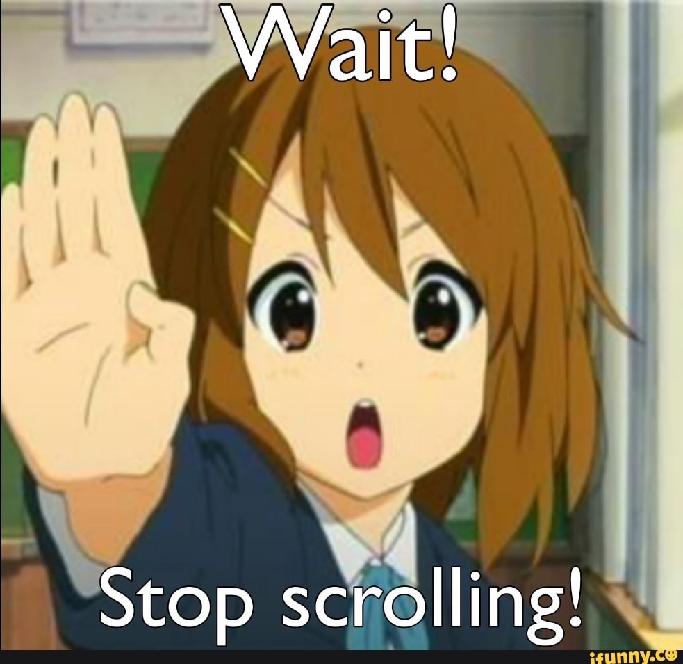 Wait! Stop scrolling! - iFunny
