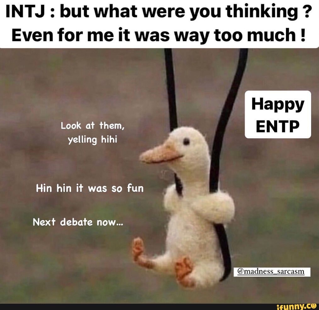 Entp memes. Best Collection of funny Entp pictures on iFunny