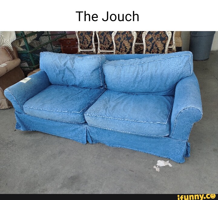 Jouch memes. Best Collection of funny Jouch pictures on iFunny