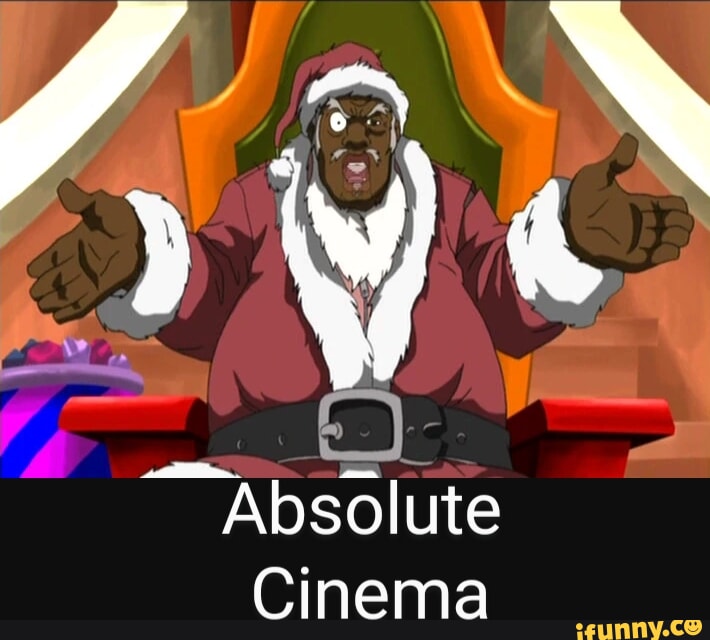 Absolute Cinema - iFunny