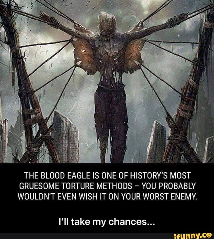 THE BLOOD EAGLE IS ONE OF HISTORY'S MOST GRUESOME TORTURE METHODS - YOU ...
