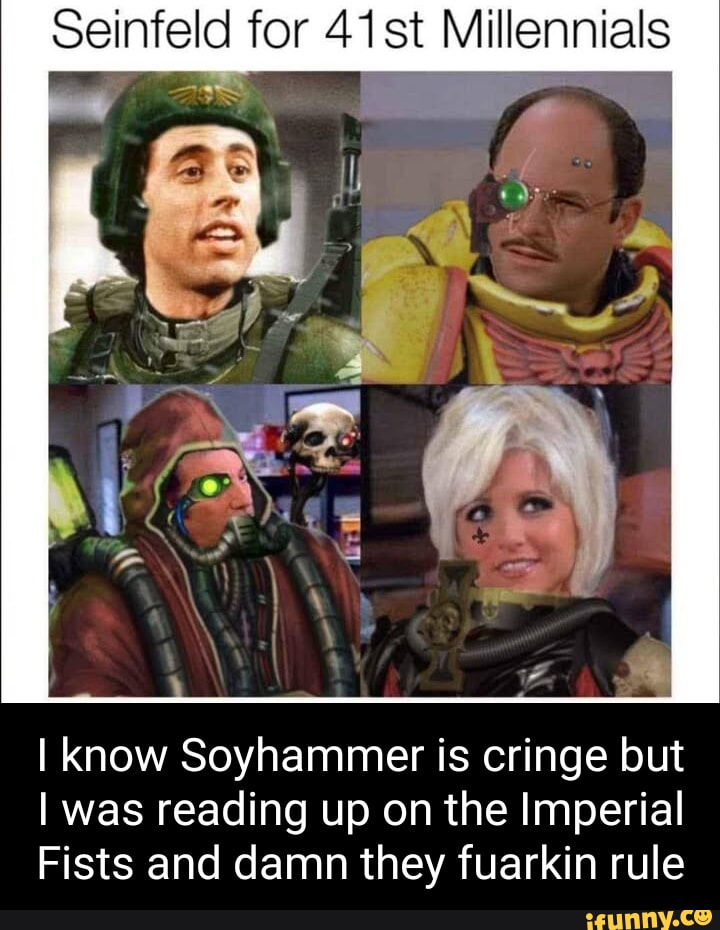 Seinfeld for st Millennials I know Soyhammer is cringe but I was ...