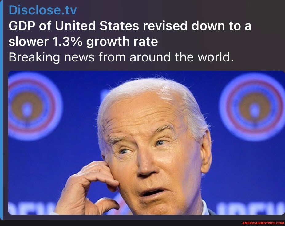 Disclose.tv I I GDP of United States revised down to a slower 1.3% ...