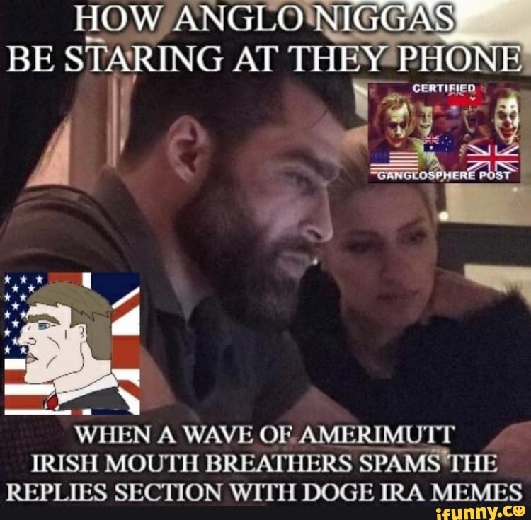 HOW AN BE STARING AT THEY PHONE WHEN A WAVE OF AMIERIMUIT IRISH MOUTH ...