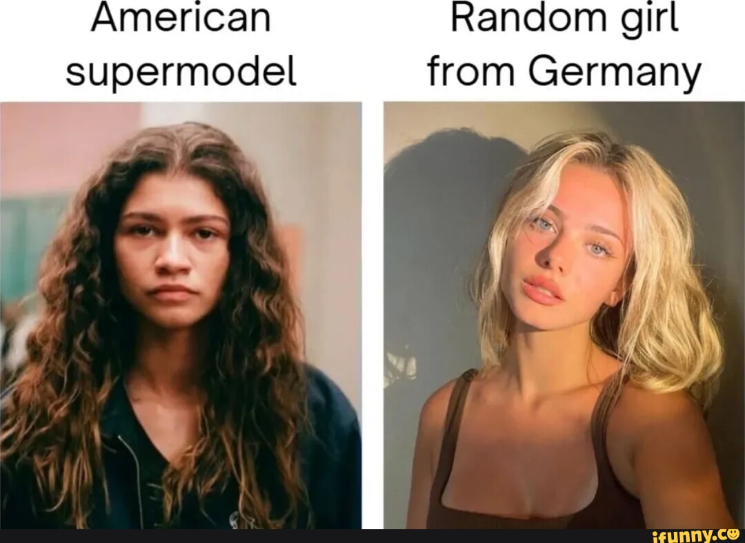 American Random girl supermodel from Germany - iFunny
