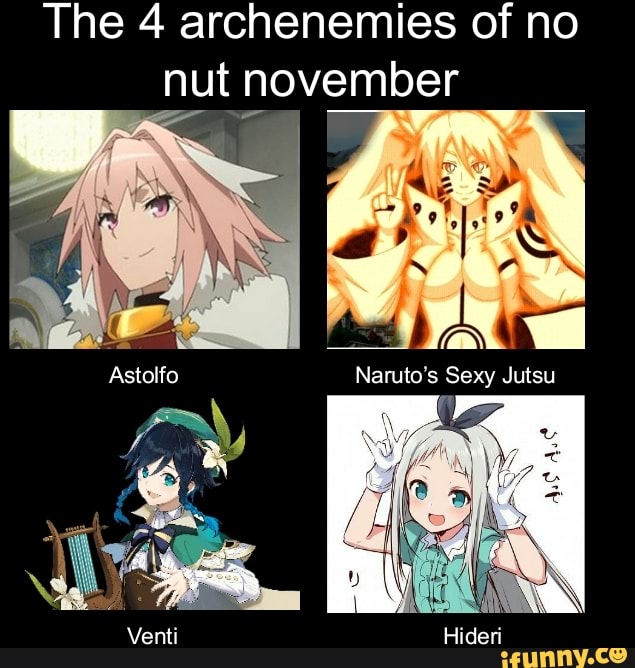 The 4 archenemies of no nut november YN wi Astolfo Naruto's Sexy Jutsu ...