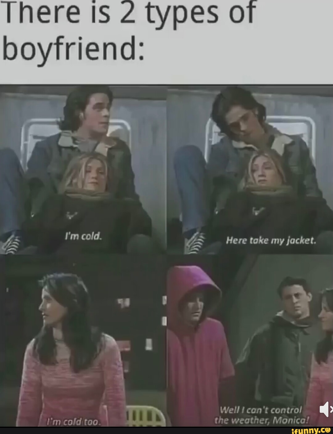 There ts types OF boyfriend: Here take my jacket. Well can t control d ... There ts types OF boyfriend: Here take my jacket. Well can t control d ...
