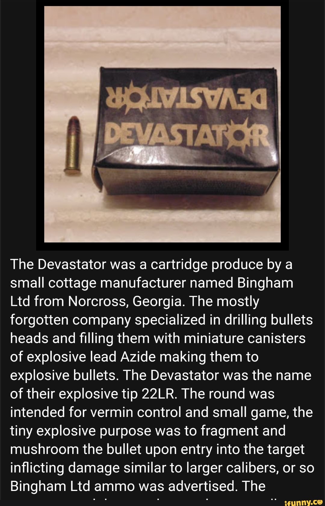 The Devastator was a cartridge produce by a small cottage manufacturer ...