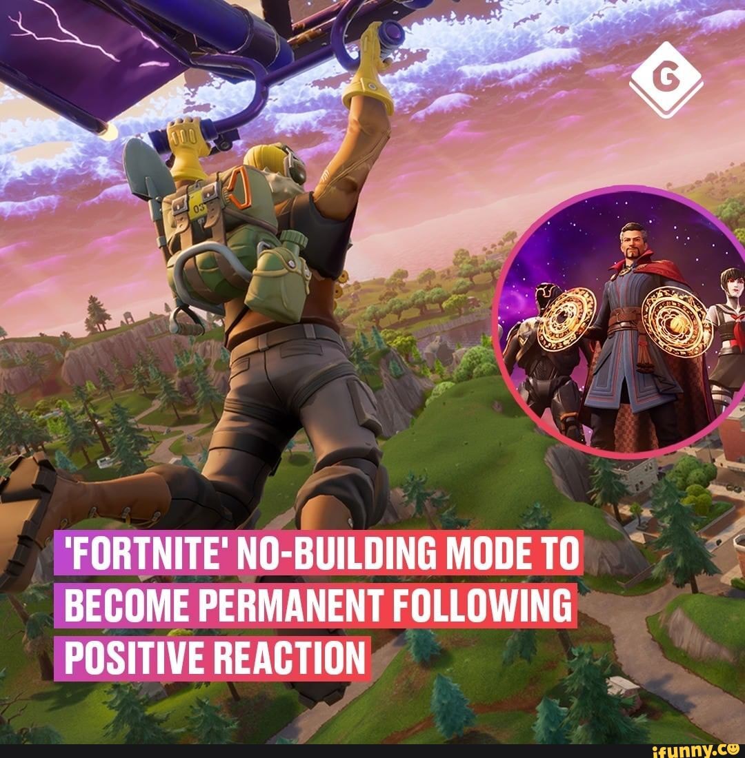 Fortnite No Building Mode To Become Permanent Following Positive Reaction Ifunny