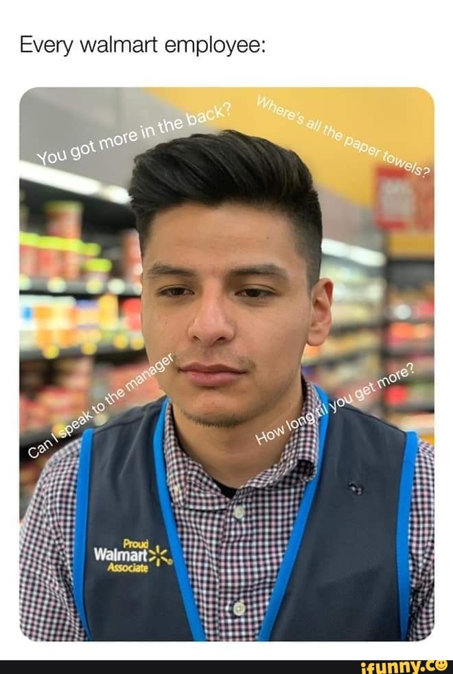 Walmartworkers memes. Best Collection of funny Walmartworkers pictures ...