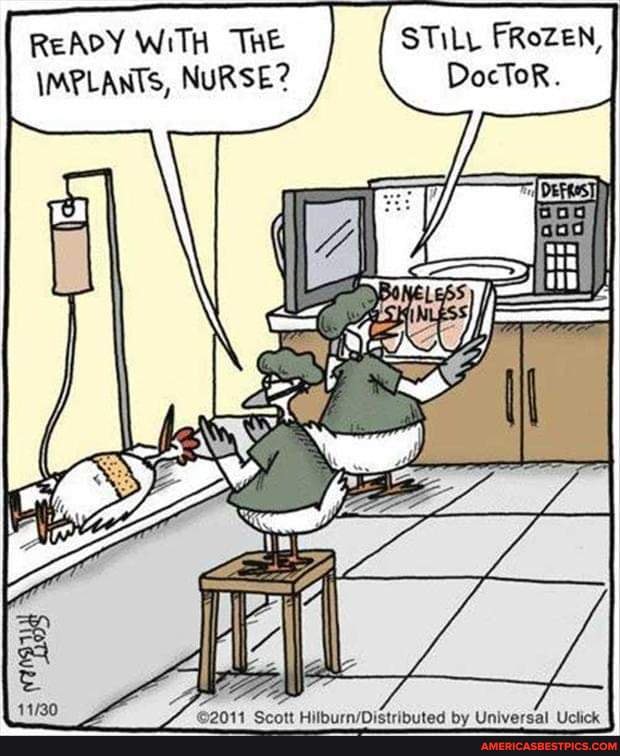 ReADY WiTH THE STILL FRoZEN, \MPLANTS, NURSE? DocToR. II - America’s ...
