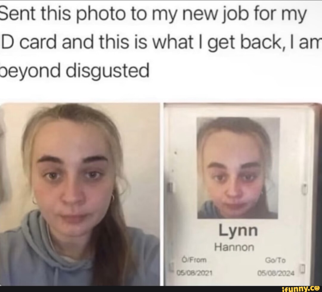 Sent this photo to my new job for my D card and this is what I get back ...