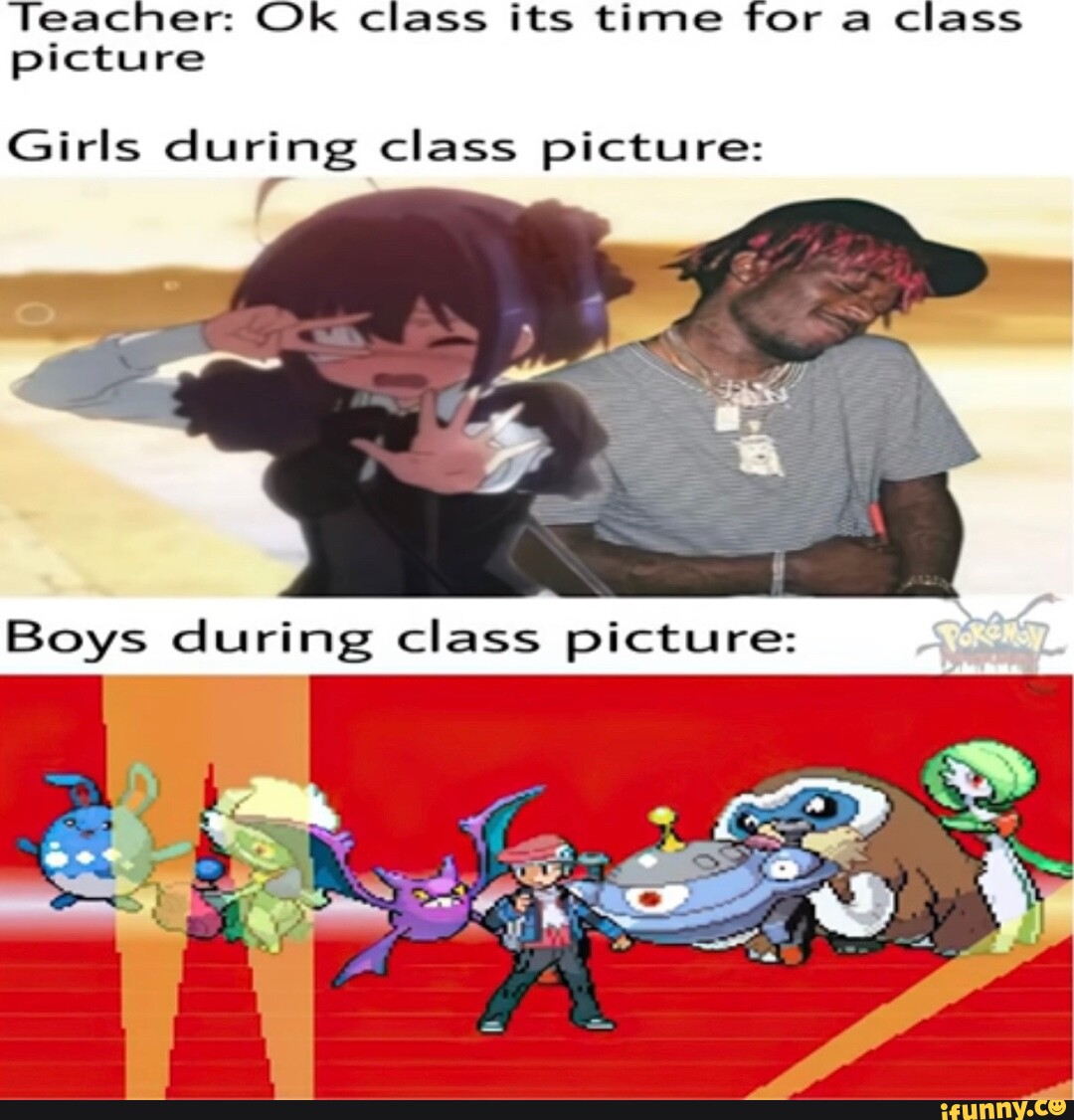 Teacher: Ok class its time for a class picture Girls during class ...