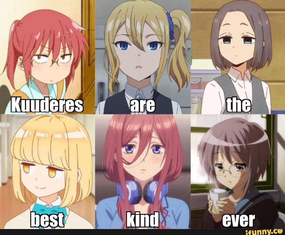 Kuuderes memes. Best Collection of funny Kuuderes pictures on iFunny