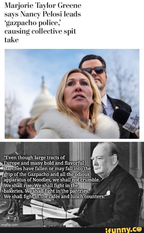 Marjorie Taylor Greene says Nancy Pelosi leads 'gazpacho police, ng ...
