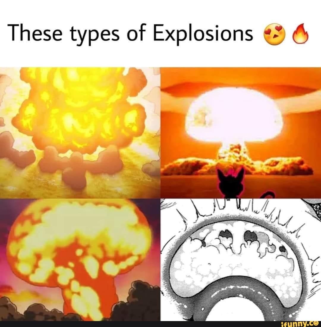 These types of Explosions ¢) 4 - iFunny