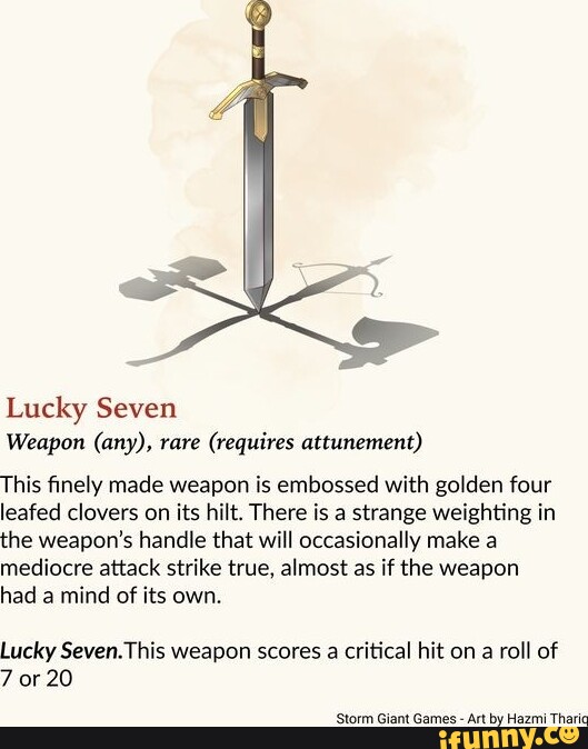 Lucky Seven Weapon (any), rare (requires attunement) This finely made ...