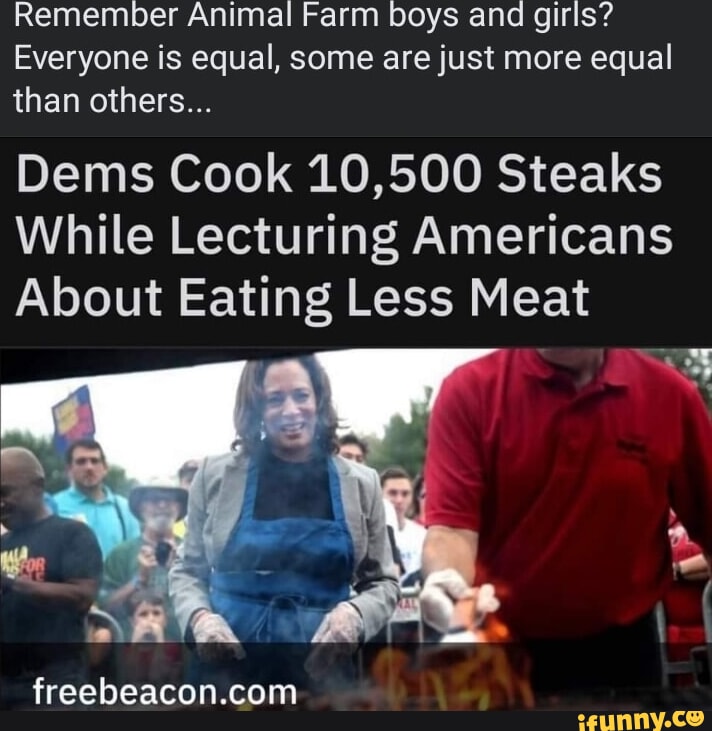 Remember Animal Farm boys and girls? Everyone is equal, some are just ...